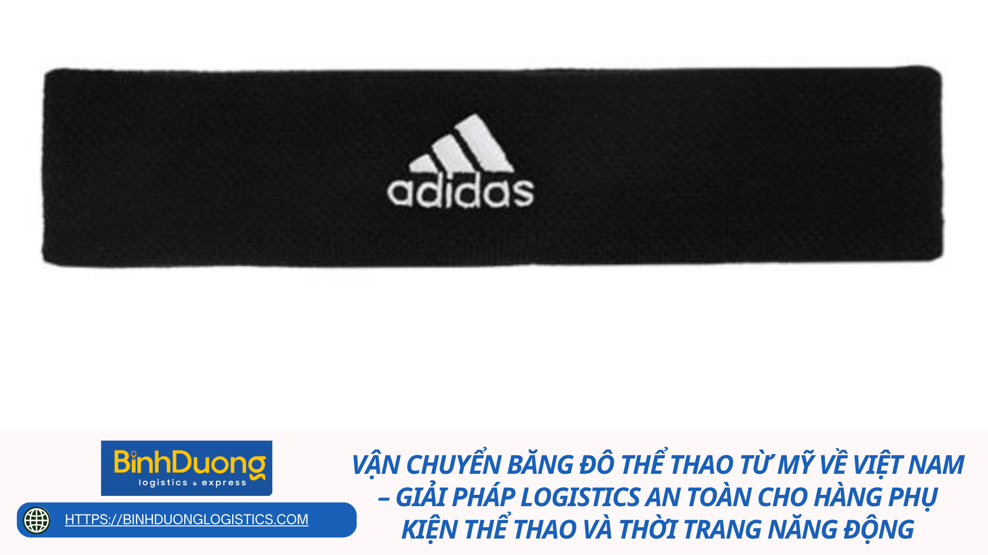 Vận chuyển băng đô thể thao từ Mỹ về Việt Nam – Giải pháp logistics an ...